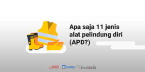 Proxsis SurabayaSebelum Bekerja, Kenali 11 Jenis Alat Pelindung Diri ...