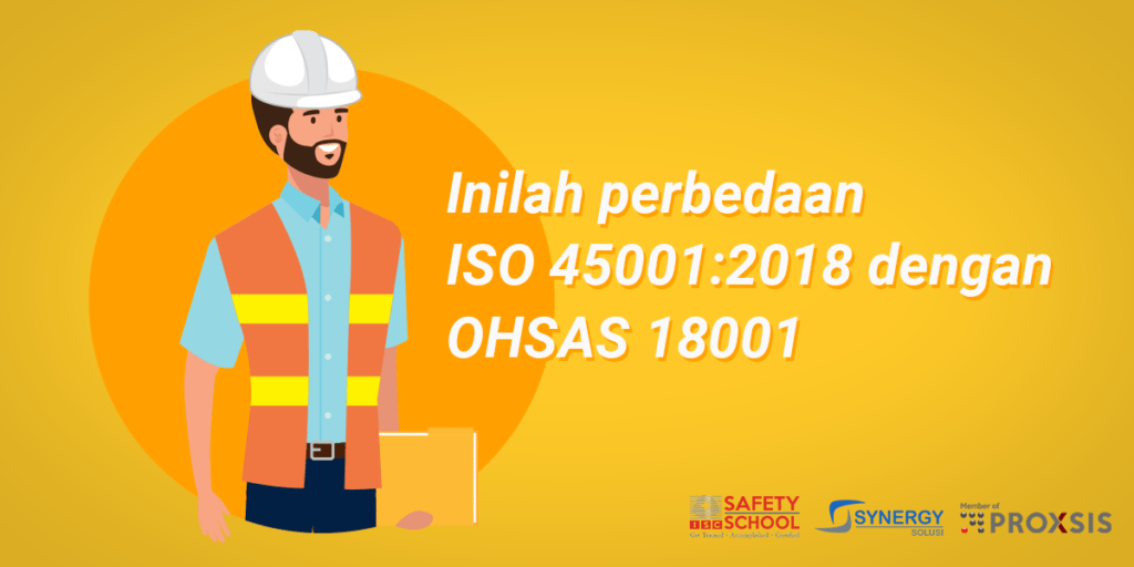 Perbedaan ISO 45001:2018 dengan OHSAS 18001