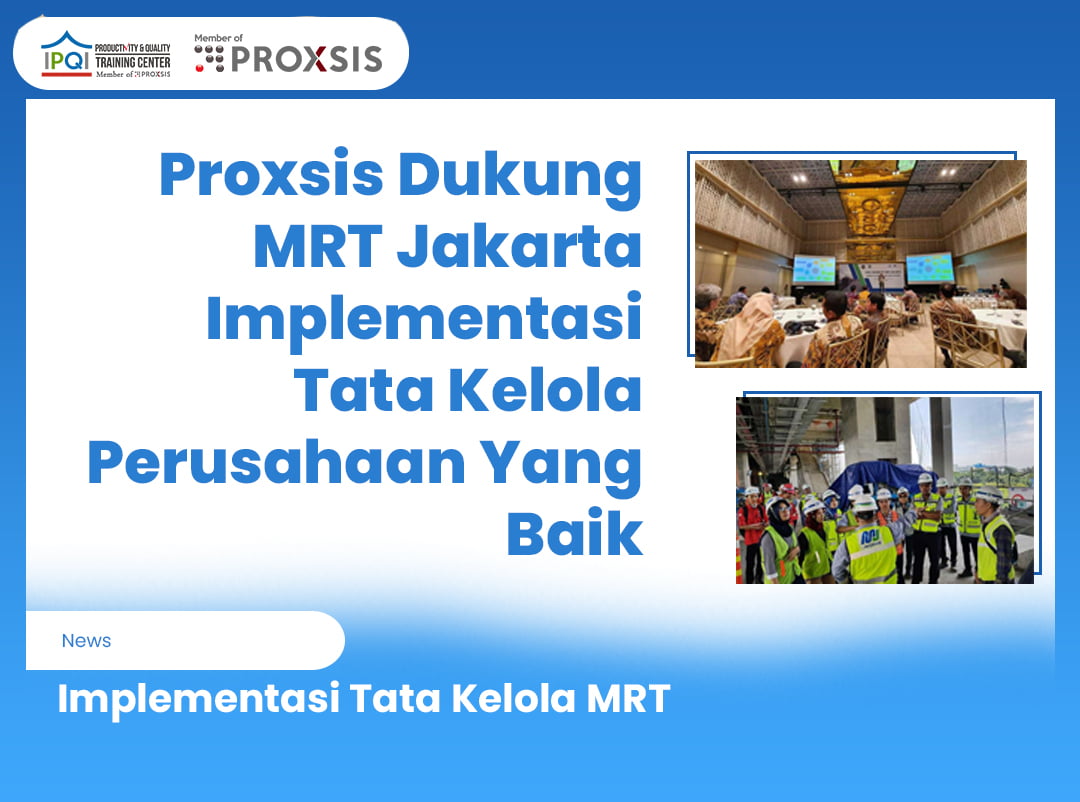 Proxsis Dukung MRT Jakarta Implementasi Tata Kelola Perusahaan Yang Baik