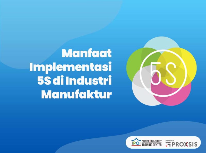 Manfaat Implementasi 5S Di Industri Manufaktur